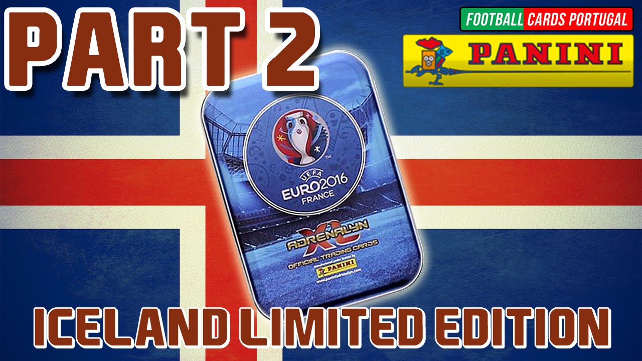 Part 2! Unboxing PANiNi Adrenalyn EURO 2016 EDIÇÃO LIMITADA ISLÂNDIA ...