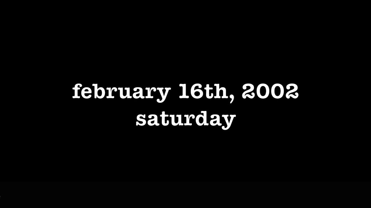 YEAR 20 [0237] FEBRUARY 16TH, 2002 - SATURDAY [#thetuesdayjournals # ...