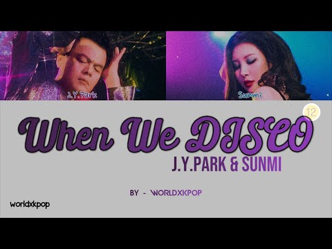 J.Y. PARK - WHEN WE DISCO (DUET WITH SUNMI) * KOLAY OKUNUŞ+MV(EASY LYRICS)COLOR CODED