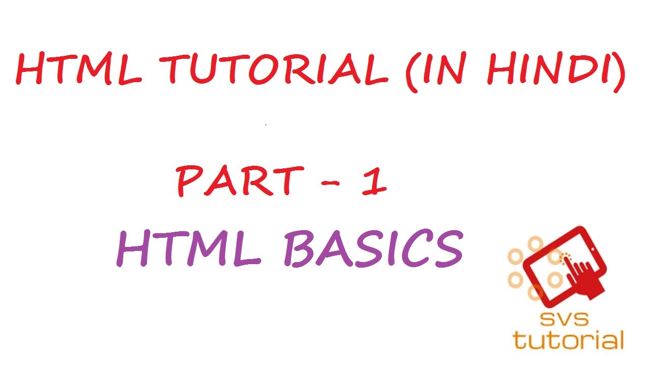 HTML tutorial in hindi(part - 1) - Basic Introduction | By SVS Tutorial ...