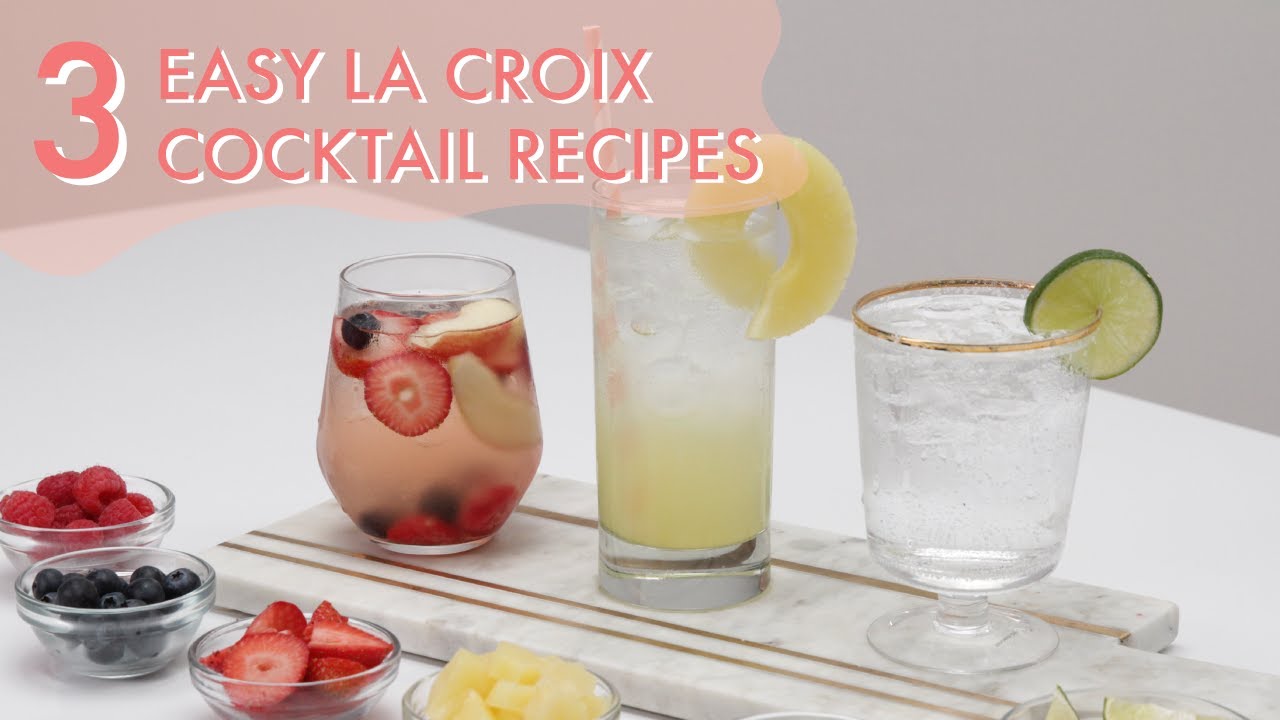 3 Easy La Croix Cocktail Recipes Makeful Youtube