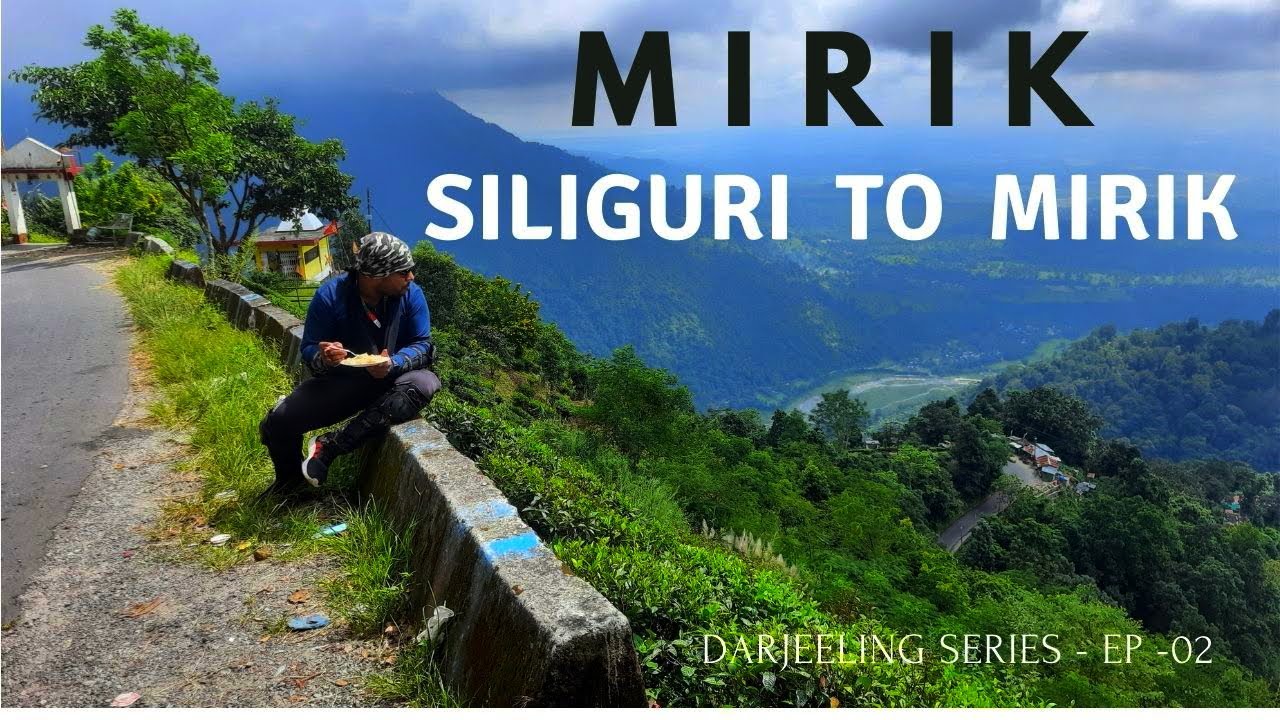 SILIGURI TO MIRIK BY BIKE | MIRIK | DARJEELING | Mirik Tourist Places ...