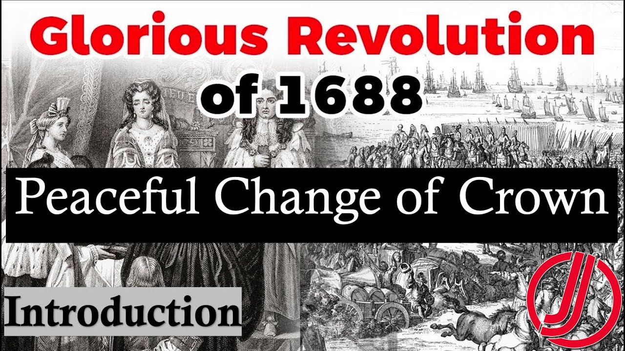 Introduction to Glorious Revolution of 1688 and its Impacts on ...