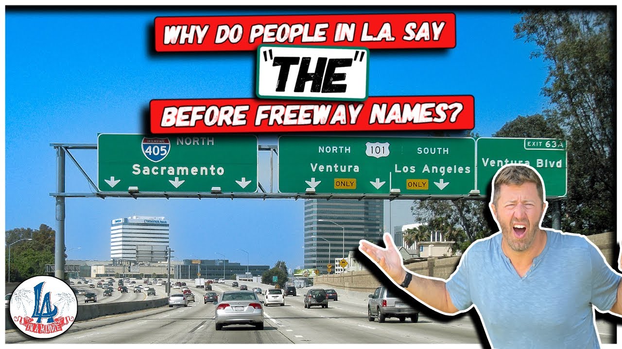 Why do People in L.A. say “THE” before Freeway Names?!? - YouTube