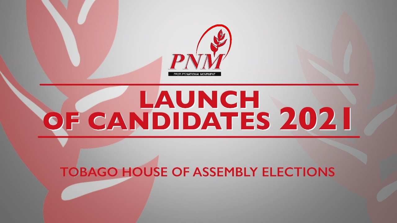 PNM's 2021 Campaign Launch And Presentation of THA Election Candidates ...