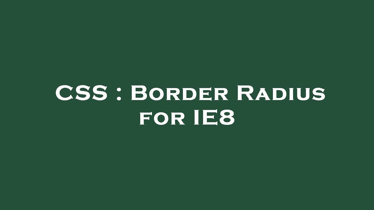 Css Border Radius For Ie8 Youtube
