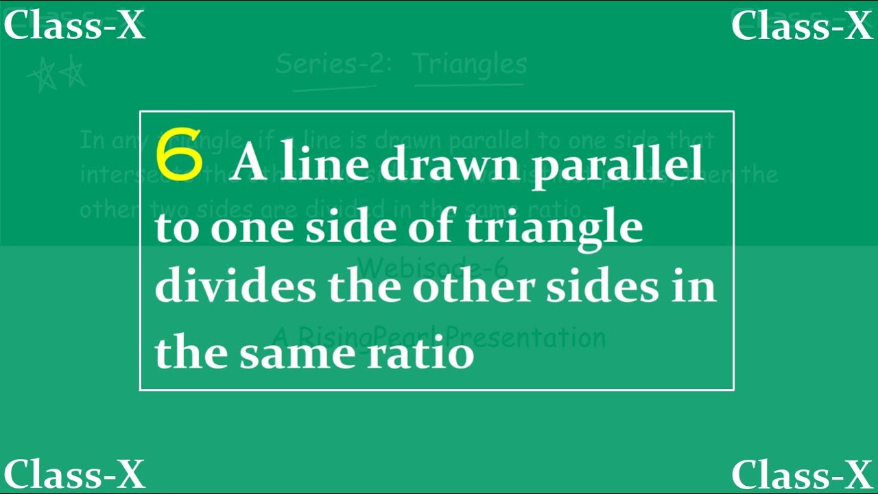Triangles - 6. Line drawn parallel to one side of triangle divides ...