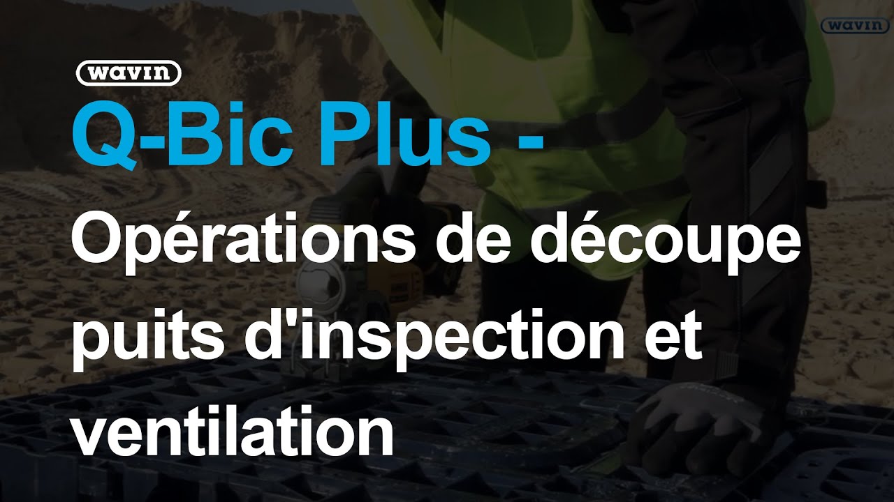 WAVIN Q-Bic Plus - Opérations de découpe puits d'inspection et ...