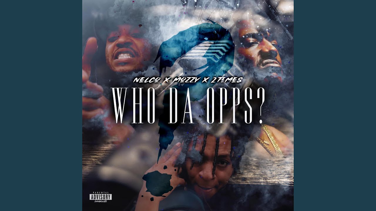 WHO DA OPPS? (feat. 2 Times & Mozzy) - YouTube