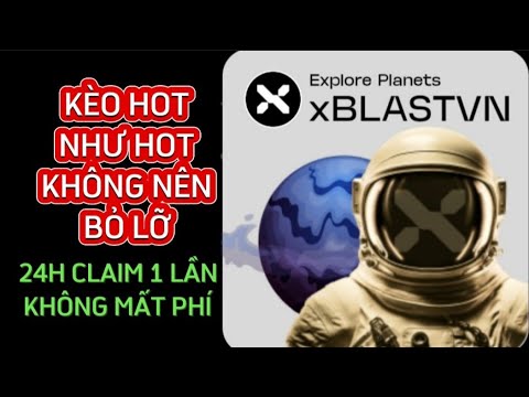 KÈO SIÊU HOT NHƯ HOT KHÔNG NÊN BỎ LỠ. XBLAST XÂY DỰNG TRÊN BLAST LAYER2 NETWORK - YouTube