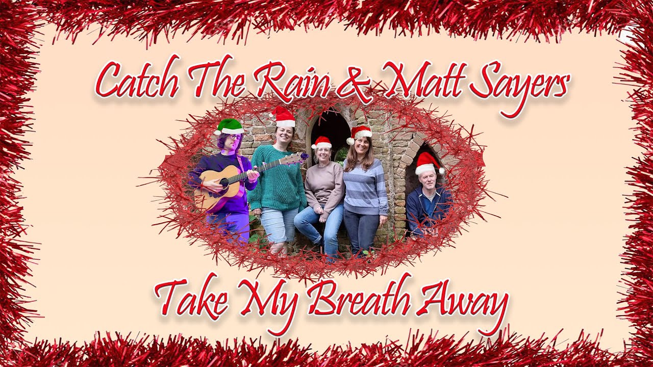 Catch The Rain & Matt Sayers : Take My Breath Away - YouTube