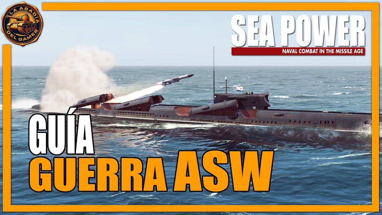 Sea Power español - Guía Guerra Antisubmarina - YouTube