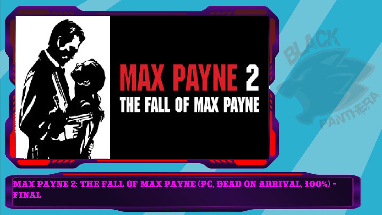 Max Payne 2: The Fall of Max Payne (PC, Dead on Arrival, 100%) - Final ...