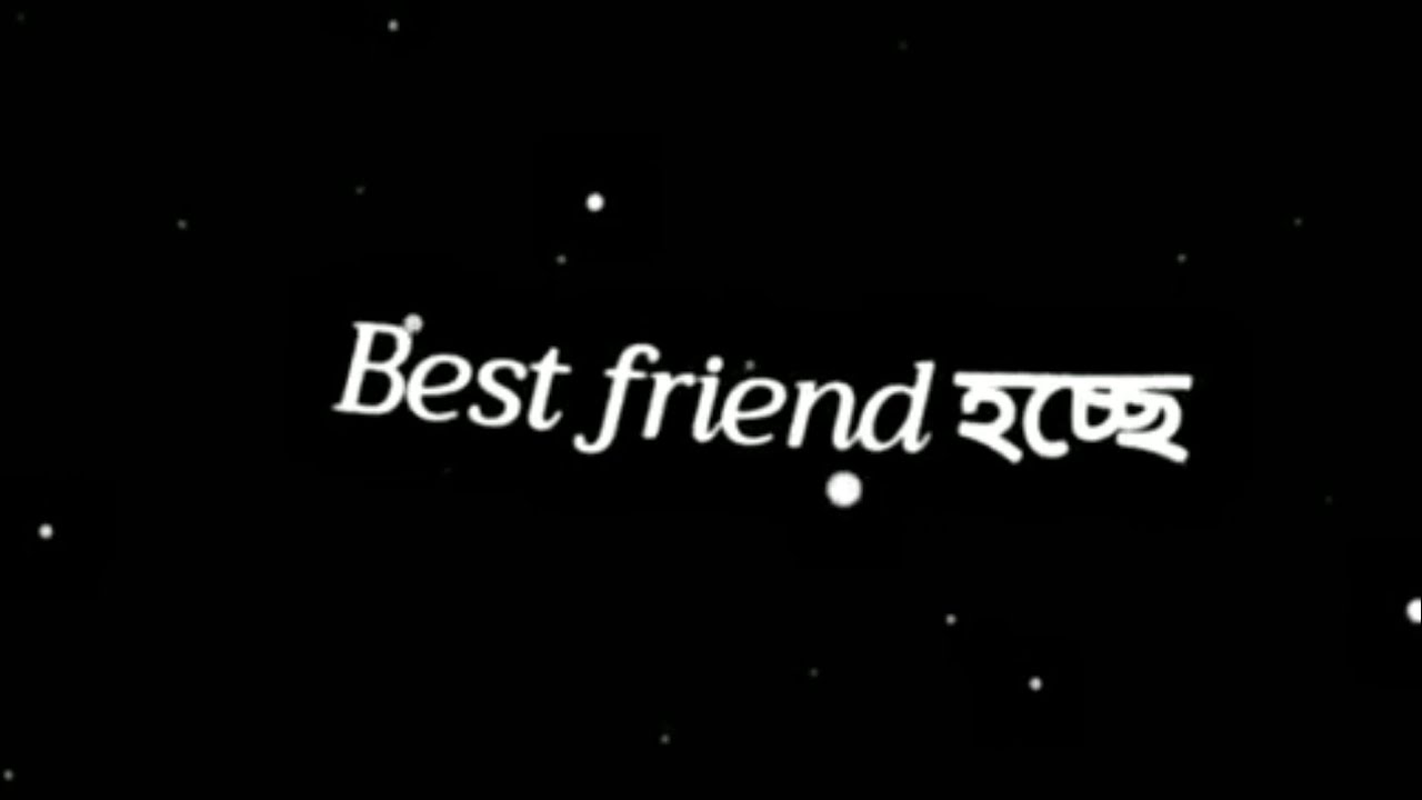 BEST Friend | New Bengali Attitude Status | Bangla Attitude Status ...
