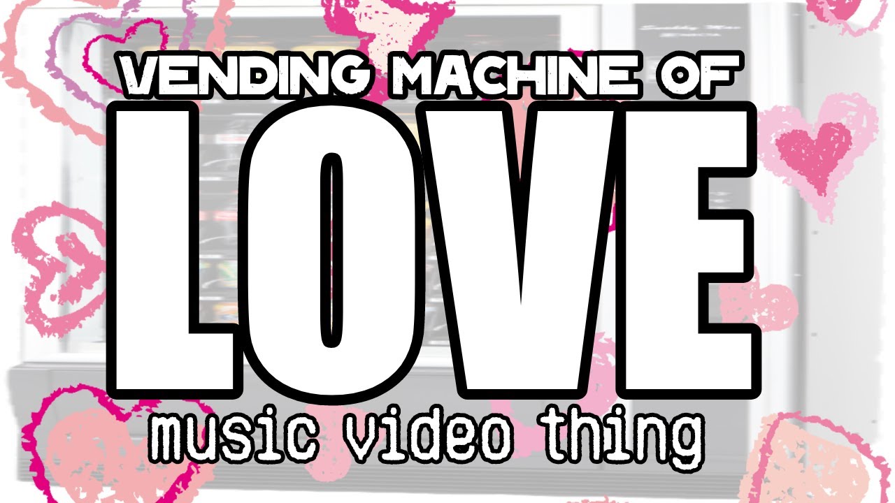 vending machine of love (music video thing) - YouTube