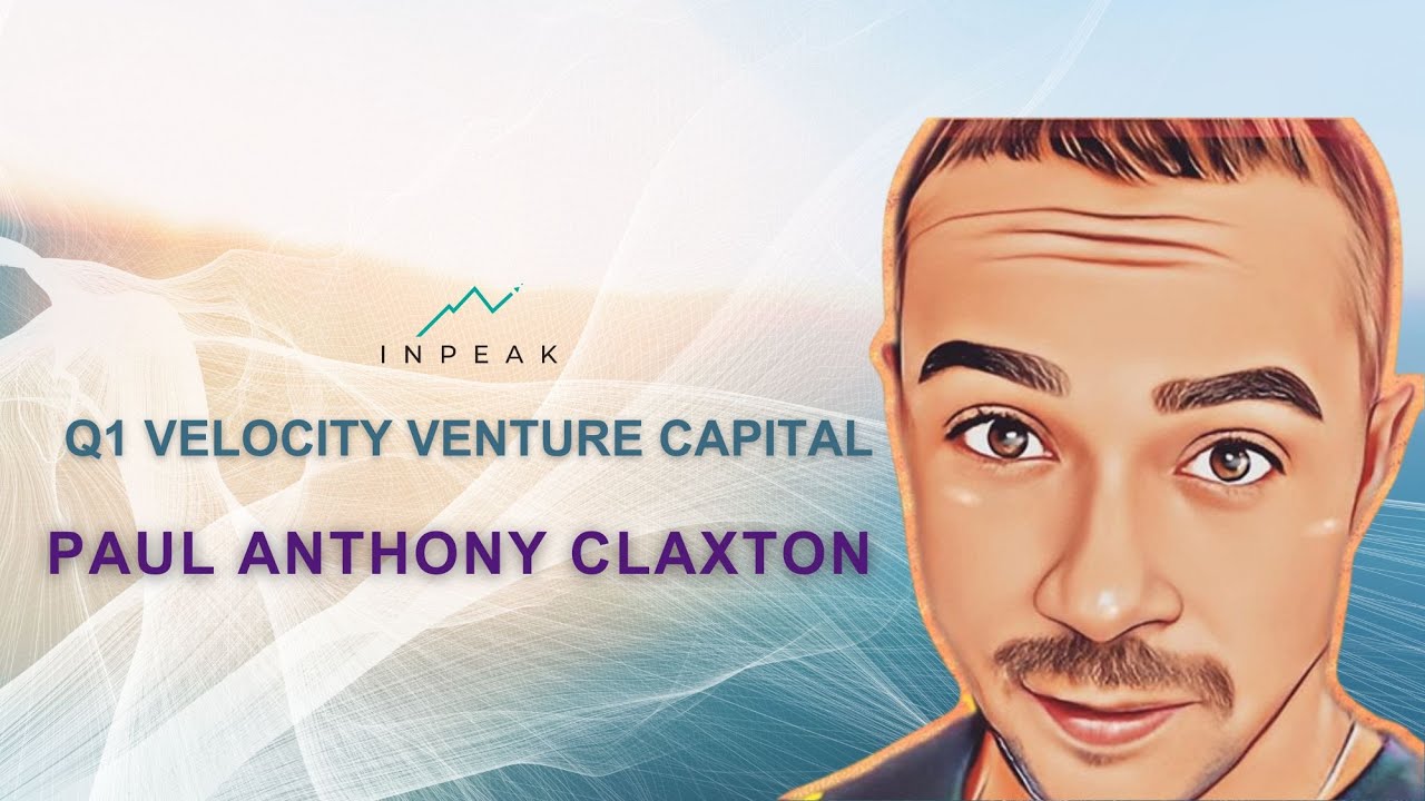 Q1 Velocity Venture Capital featuring Paul Anthony Claxton - YouTube