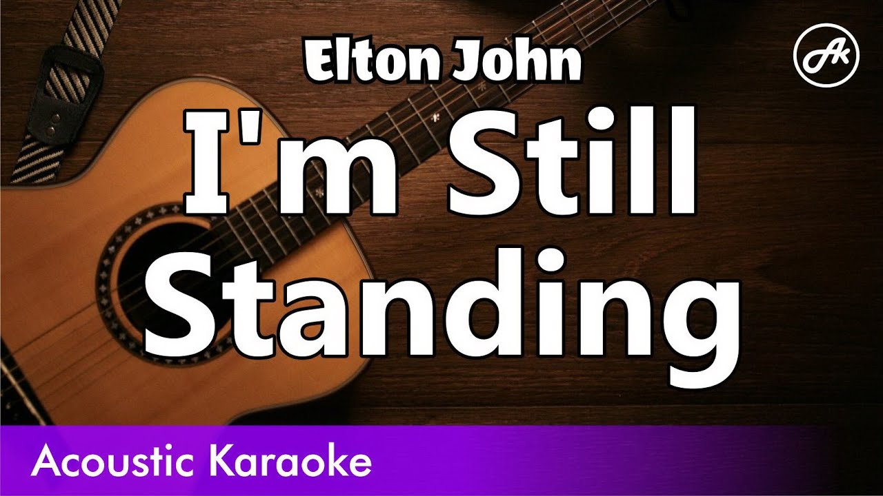 Elton John, Taron Egerton - I'm Still Standing (karaoke acoustic) - YouTube