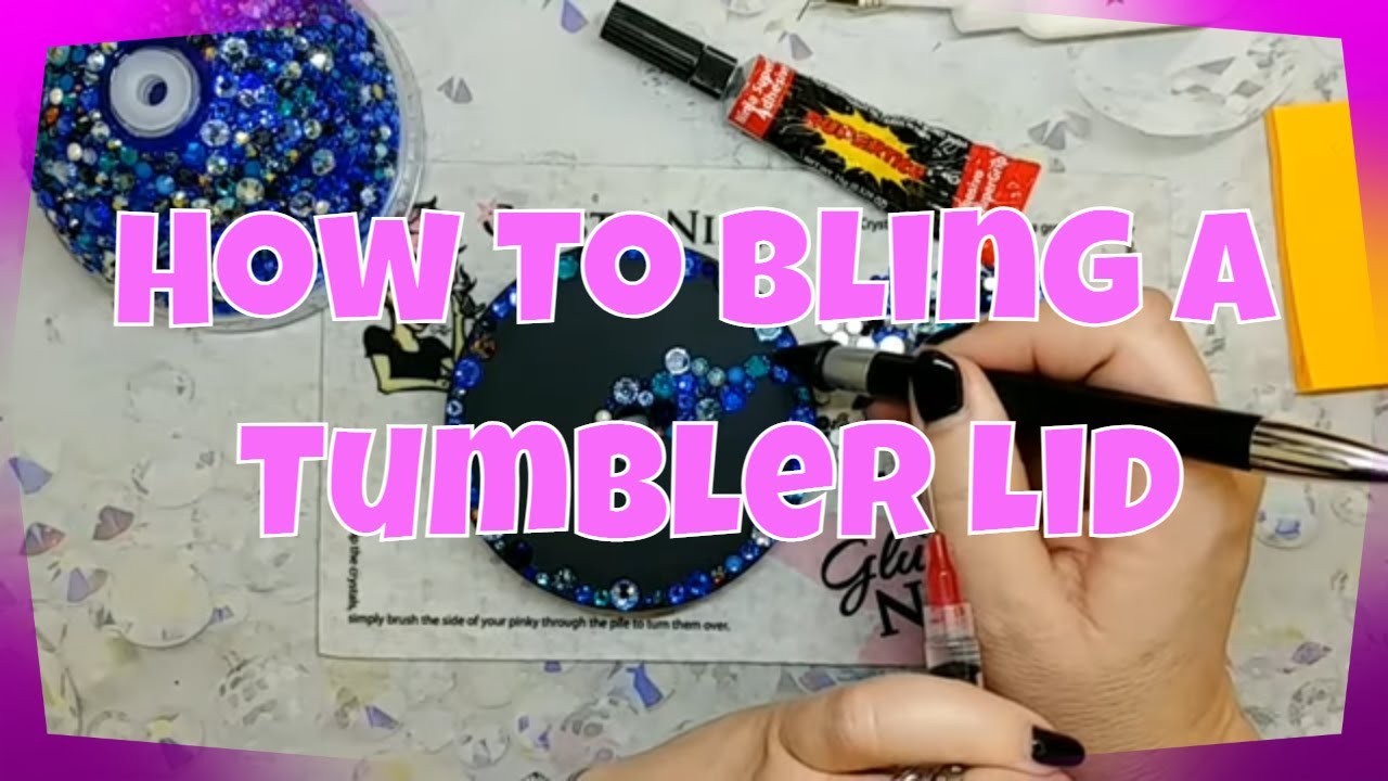 How to Bling a Tumbler Lid with the CrystalNinja, Ninja SuperGrip Glue ...