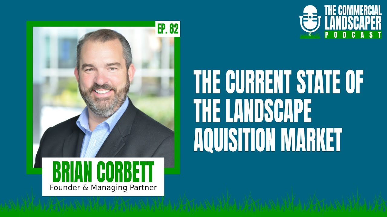 Brian Corbett | The Commercial Landscaper Podcast - YouTube