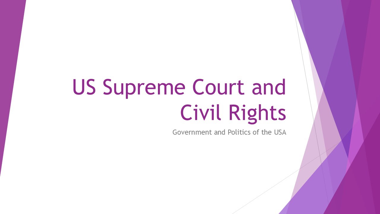 US Supreme Court and Civil Rights | Pearson Edexcel A-Level Politics ...
