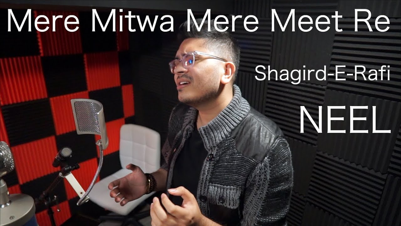 Shagird-E-Rafi (NEEL) - Mere Mitwa Mere Meet Re - Mohd Rafi Sahab - YouTube