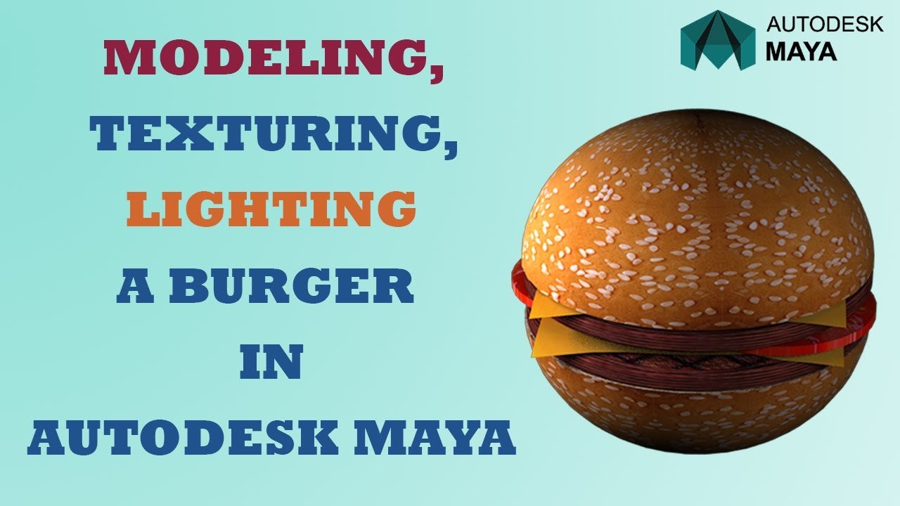 Modeling/Texturing a BURGER (Using Arnold) || Autodesk Maya ...