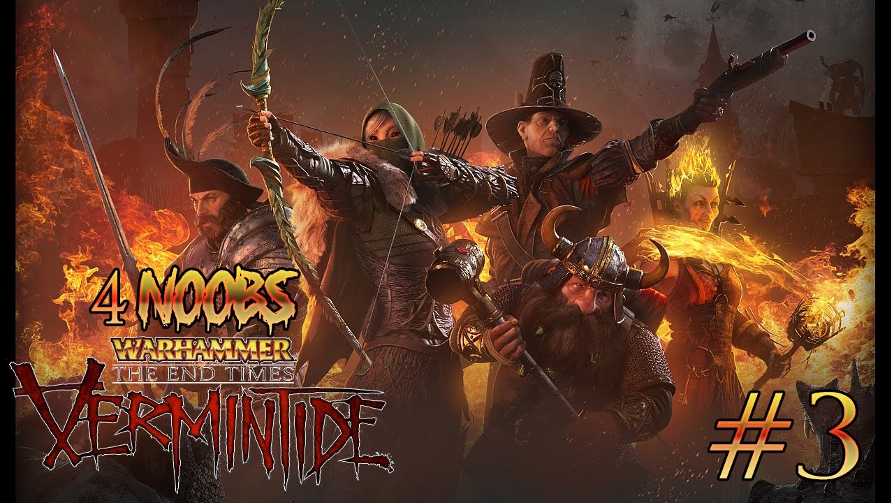 4 Noobs in - Warhammer - The End Times - Vermintide #3 - YouTube