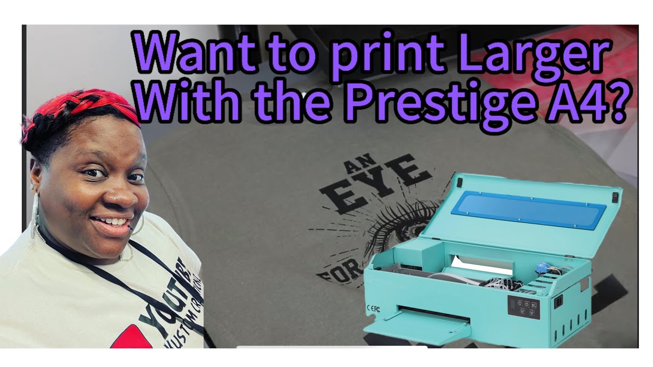 Mastering Big Prints On The Prestige A4 Dtf Printer - Easy How-to Guide ...
