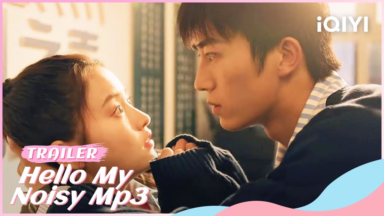 Official Trailer: Hello My Noisy Mp3 | iQIYI Romance - YouTube