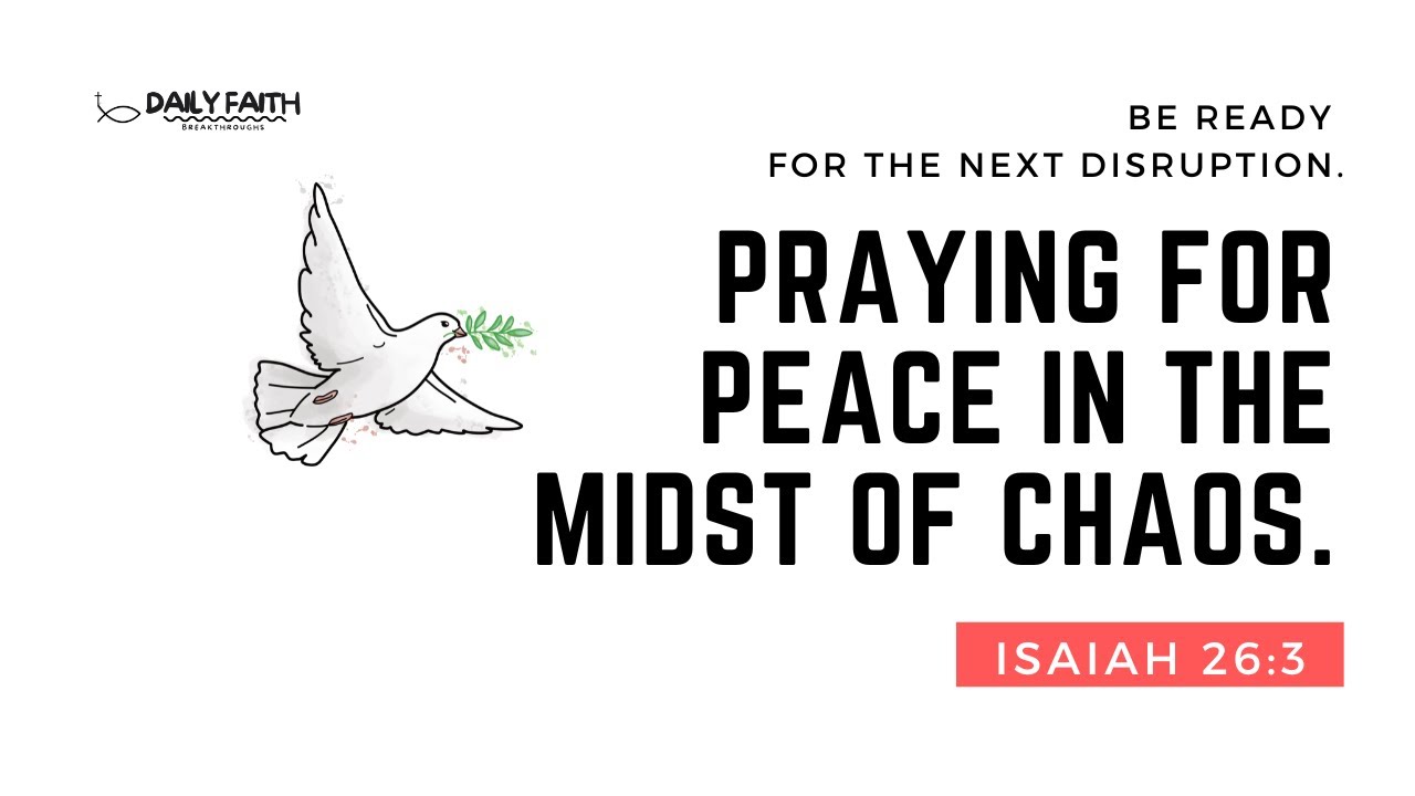Praying for Peace in the Midst of Chaos | 5 Minutes Devotion at Daily ...