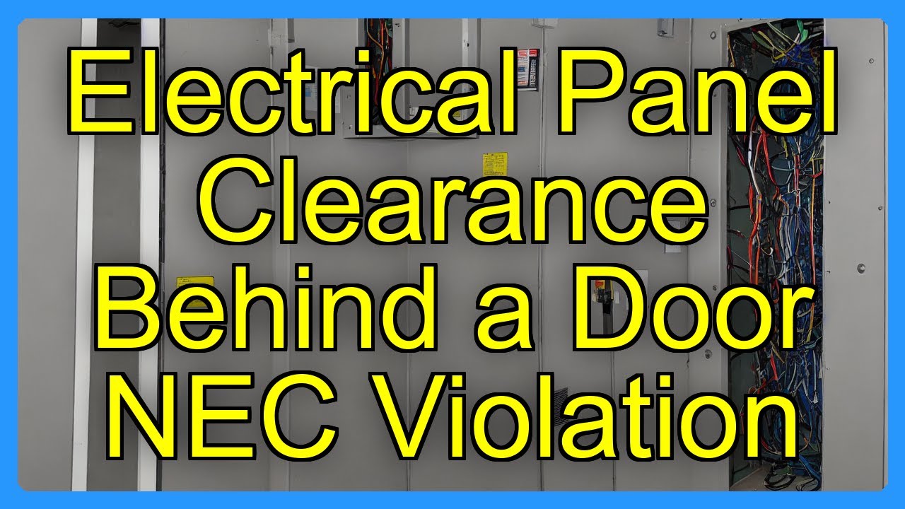 Electrical Panel Clearance Behind a Door NEC Violation - YouTube
