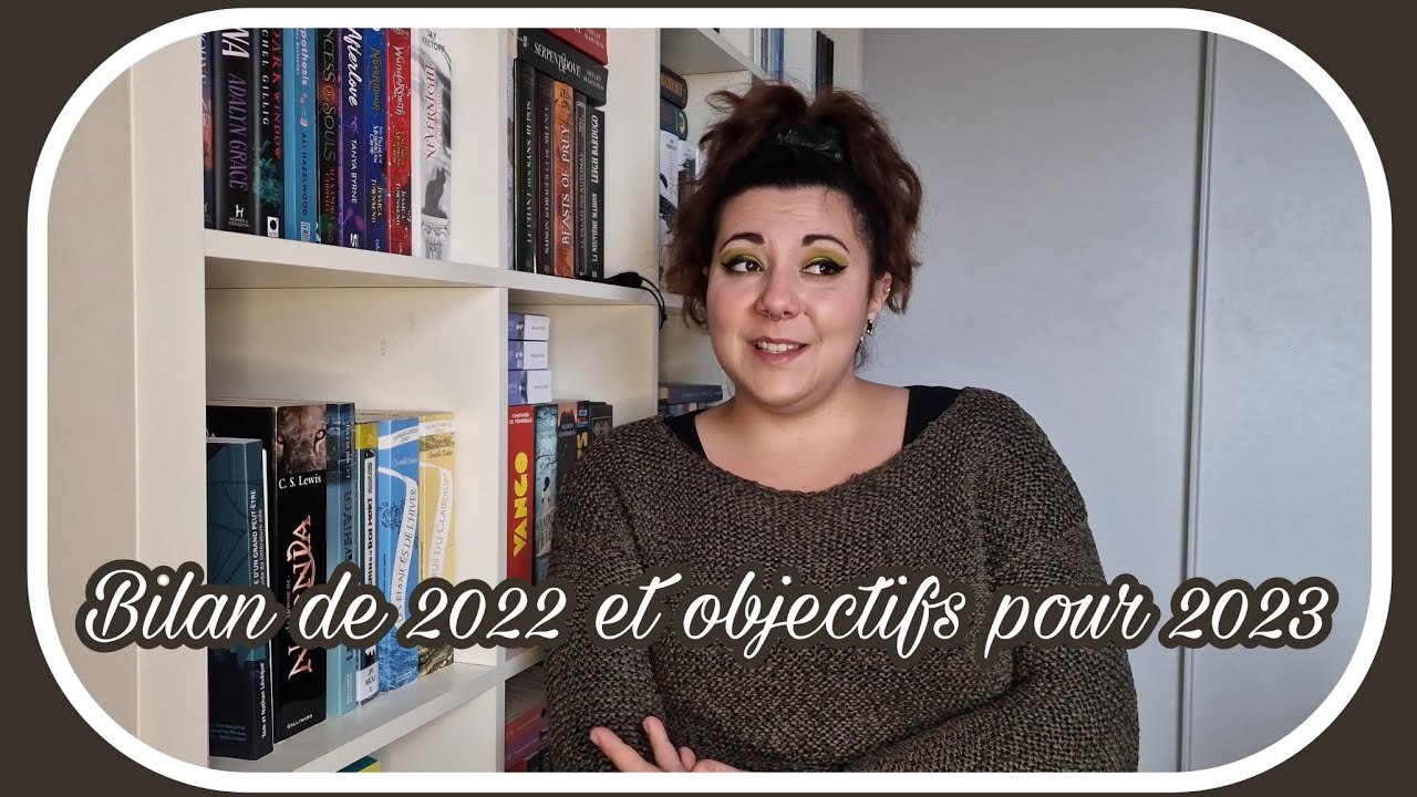BILAN 2022 / OBJECTIFS 2023 - Et je réponds à vos questions ! 🙃 - YouTube