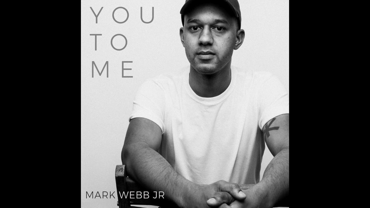 Mark Webb Jr. - You To Me - YouTube