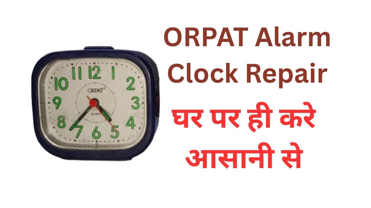 ORPAT Alarm clock repair karna sikhe | Dead not working #orpat #alarm # ...
