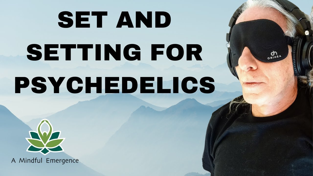 How to Create Set and Setting for Psychedelics - YouTube