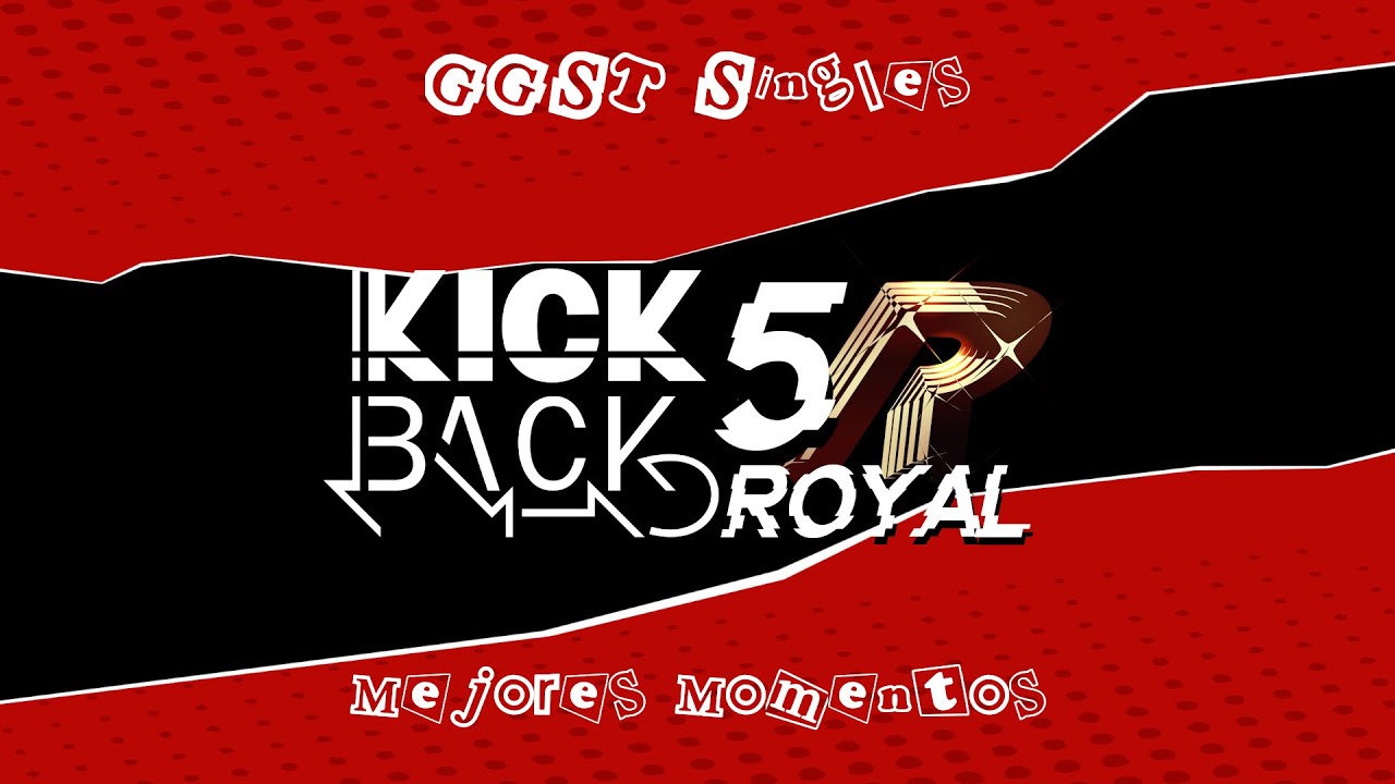 Kick Back 5 Royal - Guilty Gear Strive Singles - Mejores Momentos - YouTube