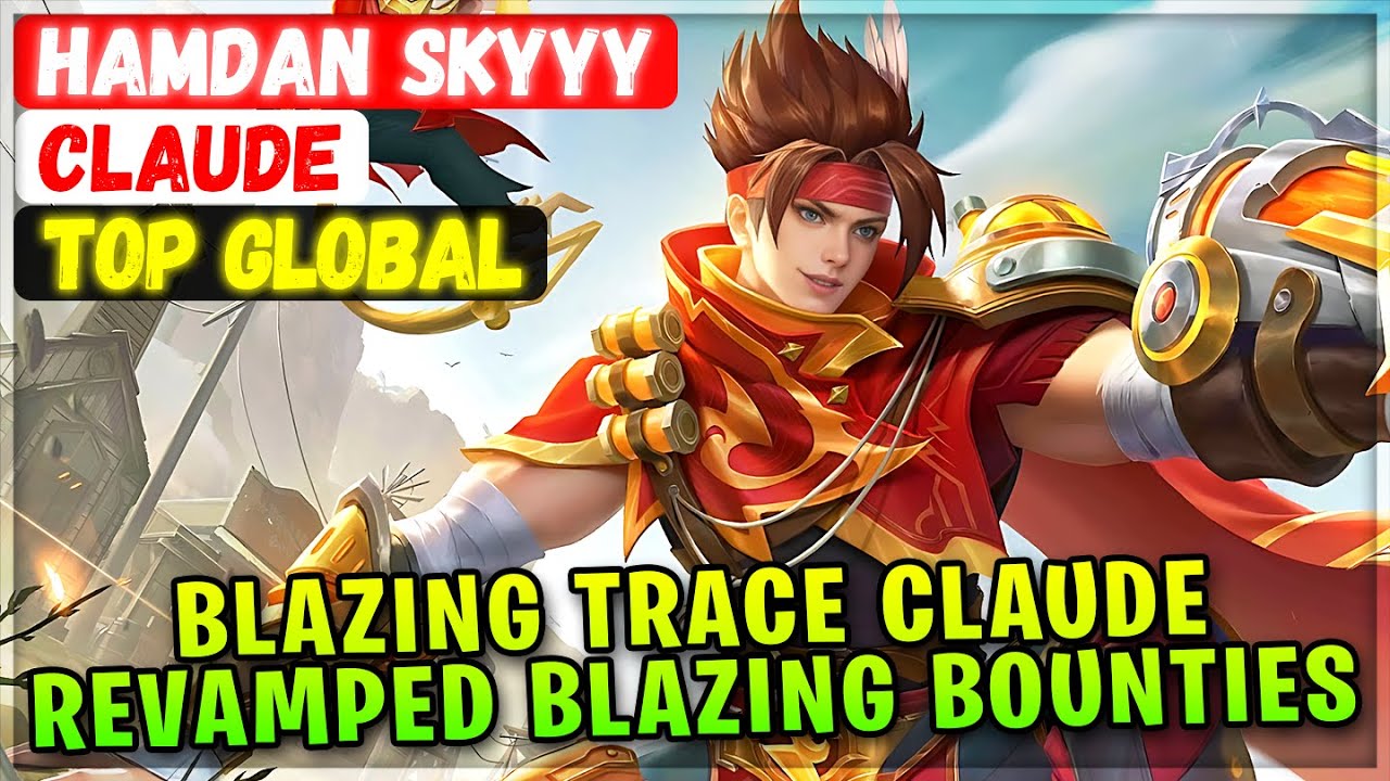 Blazing Trace Claude New Revamped Blazing Bounties Skin Series [ Top Global Claude ] Hamdan ...