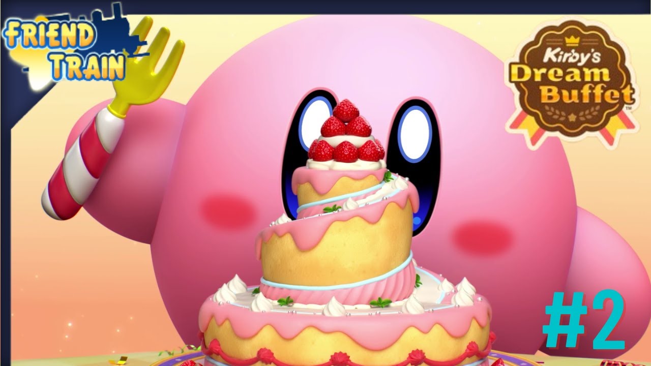 Friend Train Plays - Kirby's Dream Buffet - Part 2: Holy Sheet Cake ...