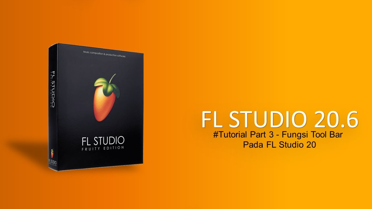 #Tutorial Part 3 Fungsi Tool Bar Pada FL Studio 20 - YouTube
