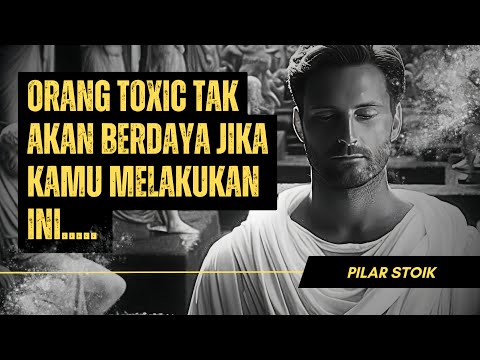 💥ORANG TOXIC AKAN TERJEBAK DENGAN PERMAINAN SENDIRI JIKA KAMU MELAKUKAN INI | FILSAFAT STOIKISME