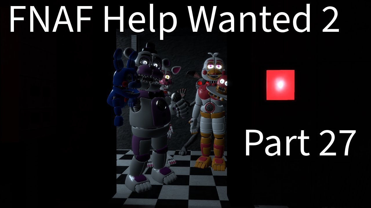 2ND TIME OF FUNTIME GANG OFFICE |FNAF Help Wanted 2 (Part 27) - YouTube