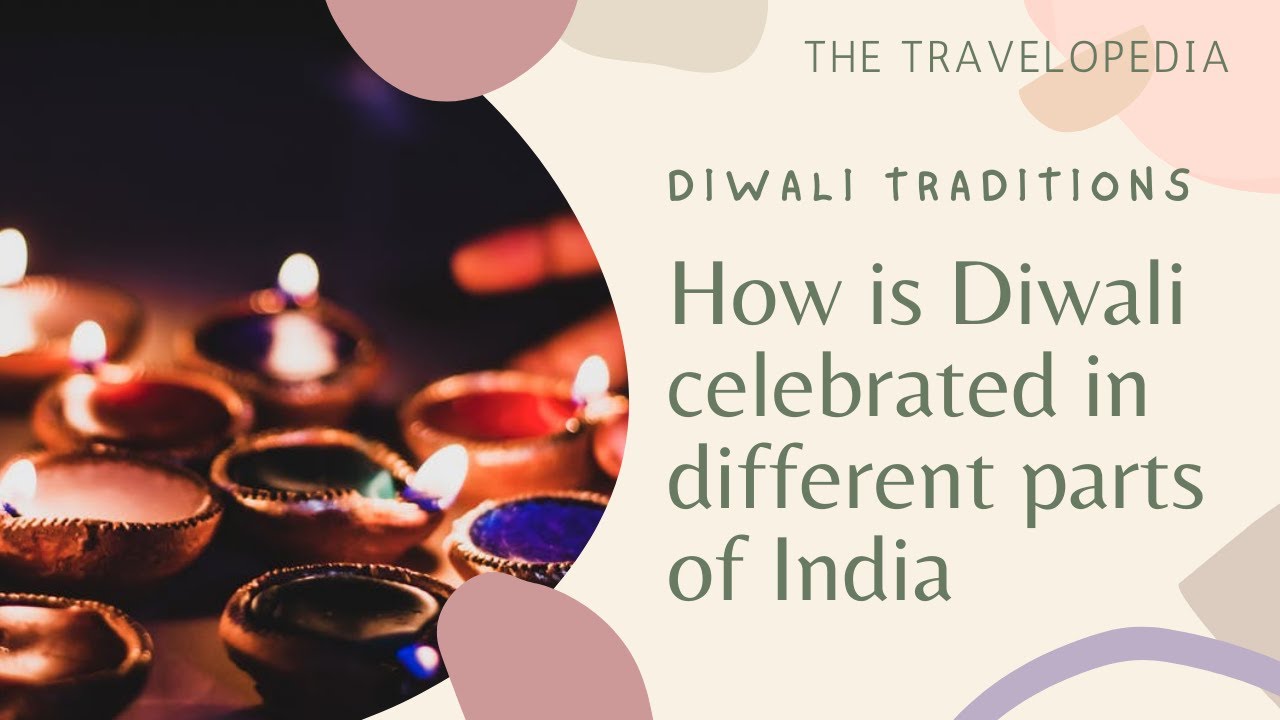 Diwali Traditions: How is Diwali celebrated in different parts of India ...