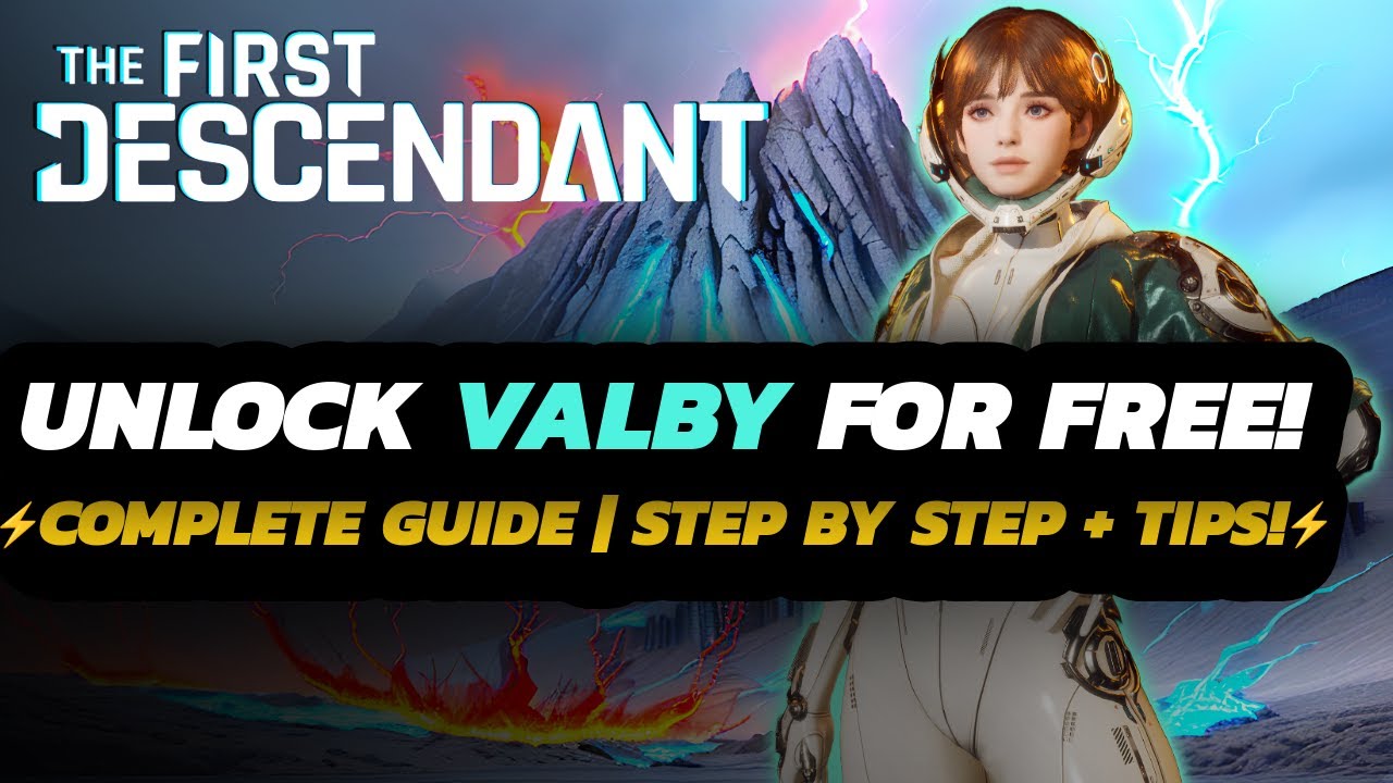 The First Descendant - HOW TO Unlock VALBY | FULL Farm GUIDE + TIPS ...