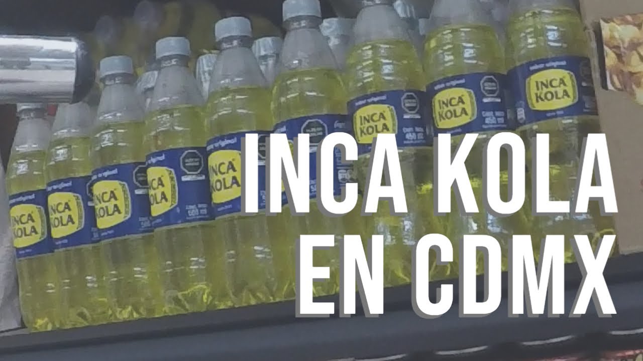 ¡Encontré Inca Kola en un mercado de Ciudad de México! - YouTube