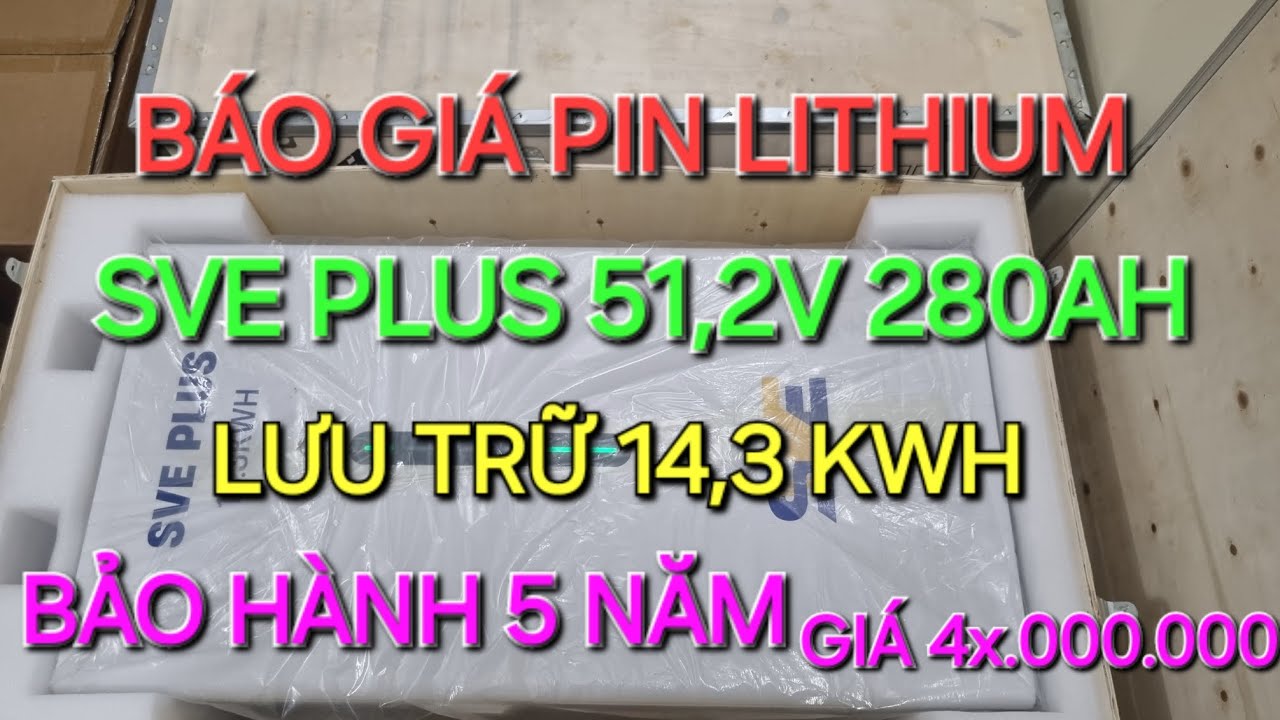 báo giá pin lithium SVE PLUS 51,2V 280Ah,lưu trữ 14,3 kwh,bảo hành ...