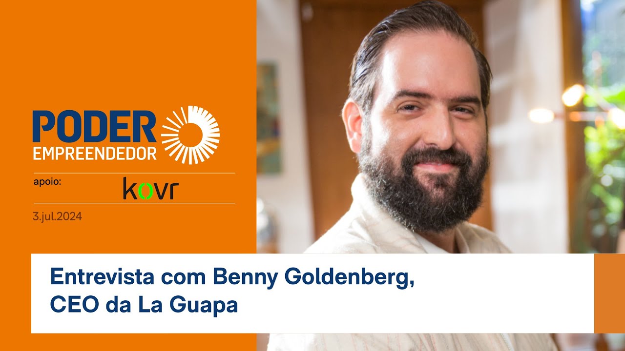 Poder Empreendedor: Benny Goldenberg, CEO da La Guapa - YouTube