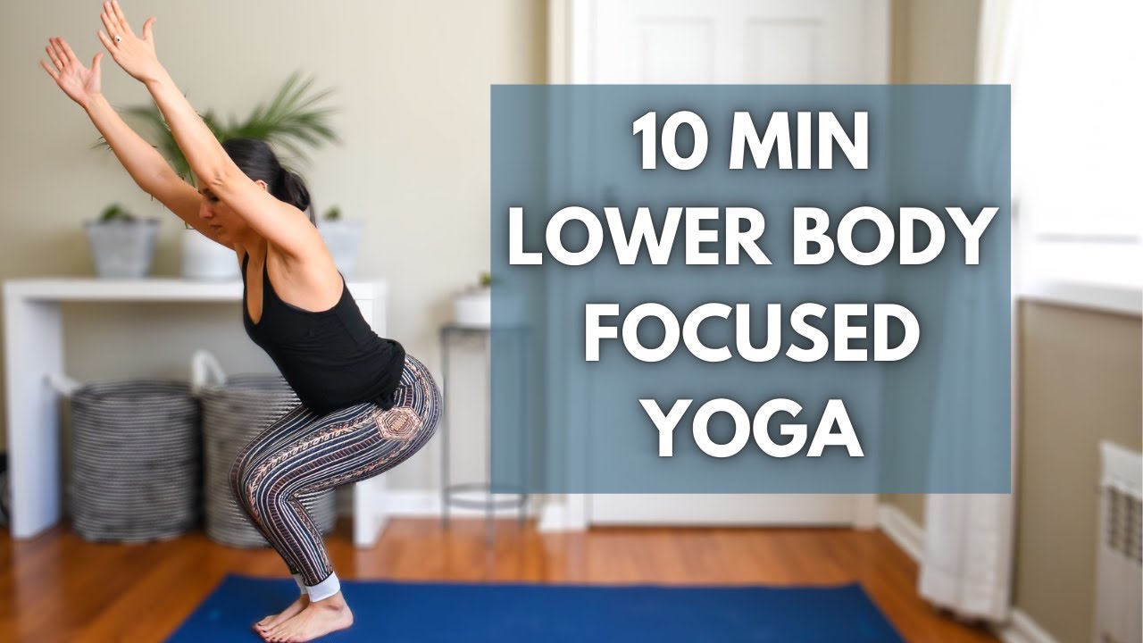 10 MINUTE LOWER BODY YOGA - Yoga class for grounding - Lower body ...