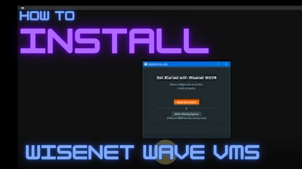 How to install Wave VMS by Hanwha Techwin - YouTube