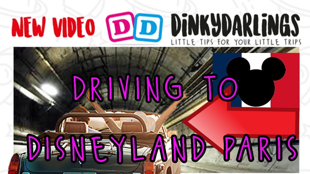 Driving to Disneyland Paris via Eurotunnel: The ultimate guide - YouTube