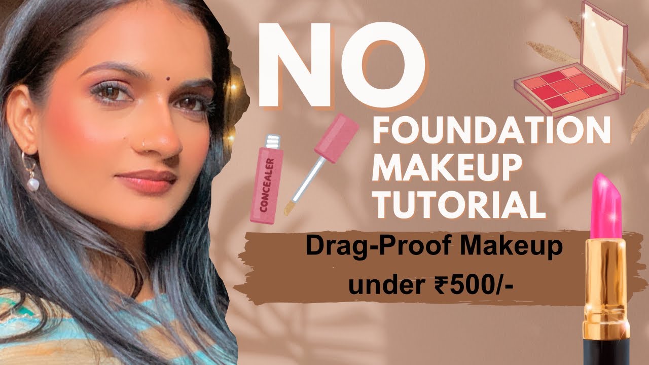 No Foundation Makeup Tutorial / Under 500/- 🤩 // step by step for beginners / DRAG-PROOF MAKEUP ...